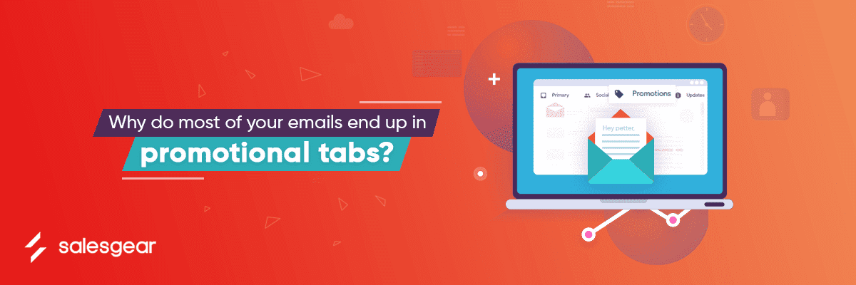 Why do Most of your Emails End Up in Promotional Tabs? - Stay Informed ...