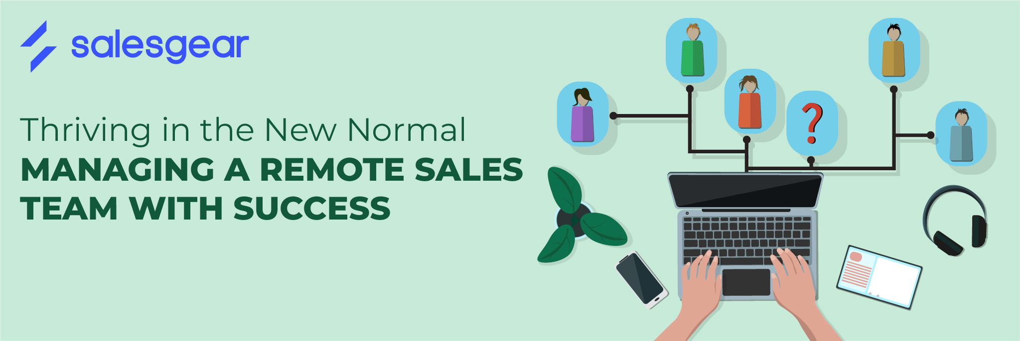 Thriving in the New Normal: Managing a Remote Sales Team