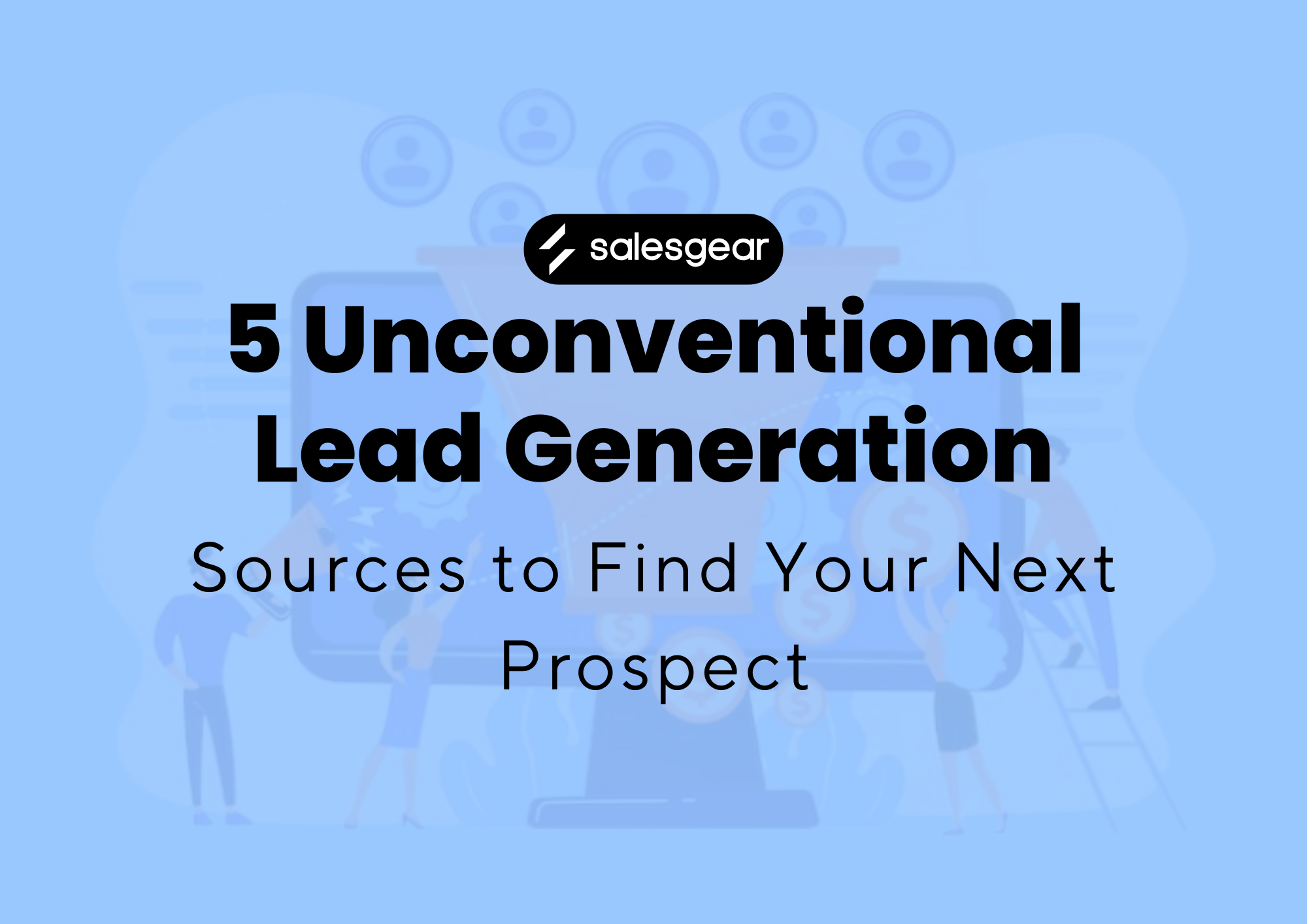 Top 5 B2B lead generation sources to find prospects